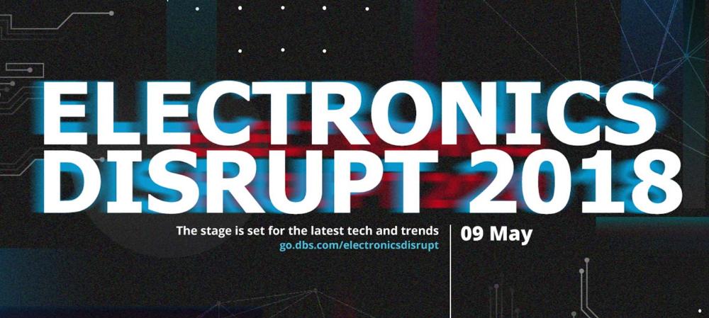 Electronics Disrupt 2018 | Industry Tour | DBS BusinessClass Electronics Disrupt 2018 | Industry Tour | DBS BusinessClass