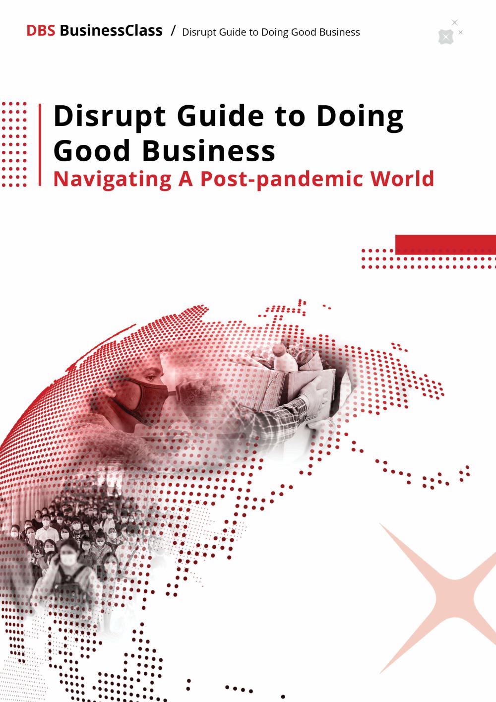 Disrupt Guide to Doing Good Business | DBS BusinessClass | DBS SME Banking Disrupt Guide to Doing Good Business | DBS BusinessClass | DBS SME Banking